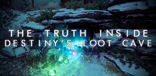 The Truth Inside Destiny's Loot Cave
